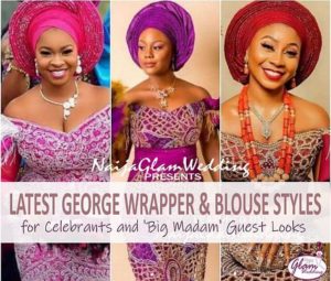 Latest George Wrapper Designs and Matching Blouses (2022) - NaijaGlamWedding